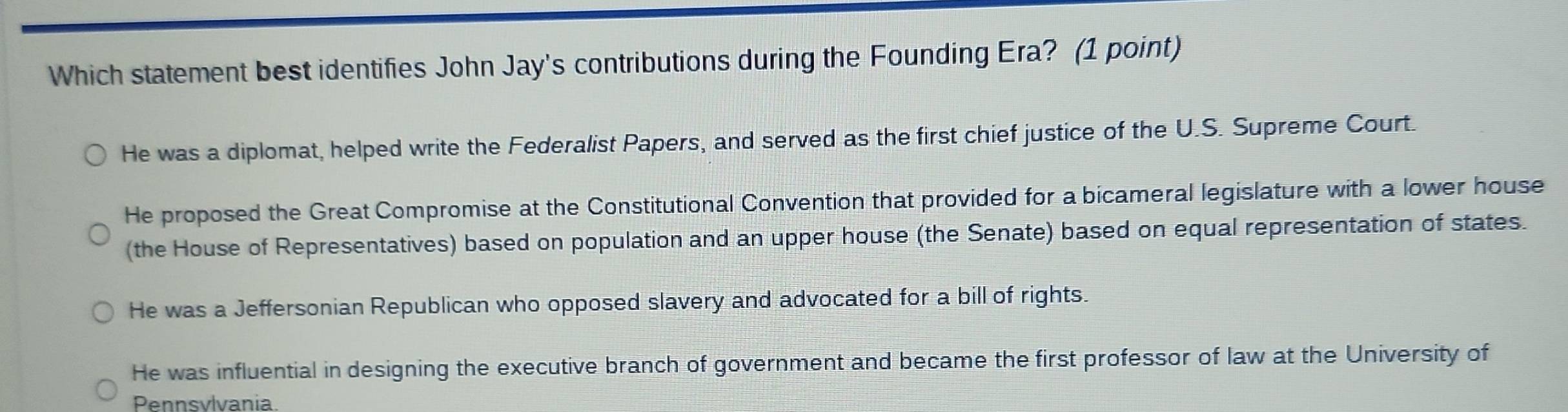 Solved: Which statement best identifies John Jay's contributions during ...