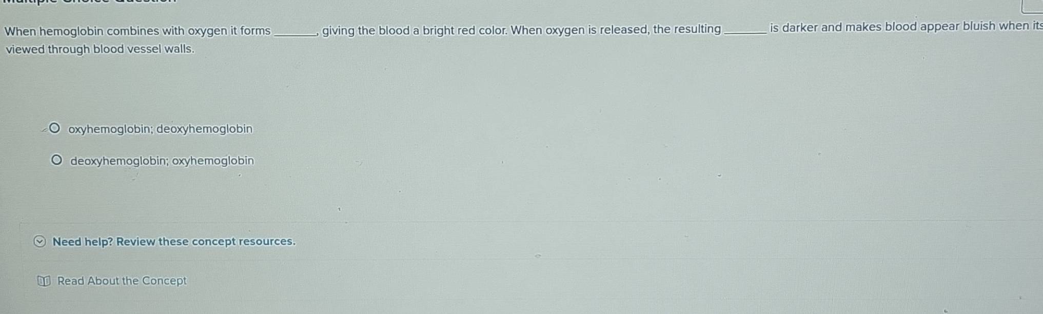 Solved: When hemoglobin combines with oxygen it forms giving the blood ...