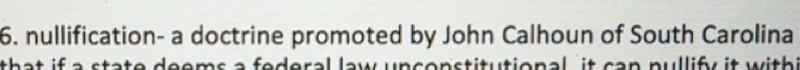 Solved: nullification- a doctrine promoted by John Calhoun of South ...