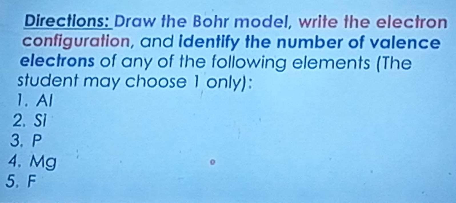 Solved: Directions: Draw the Bohr model, write the electron ...