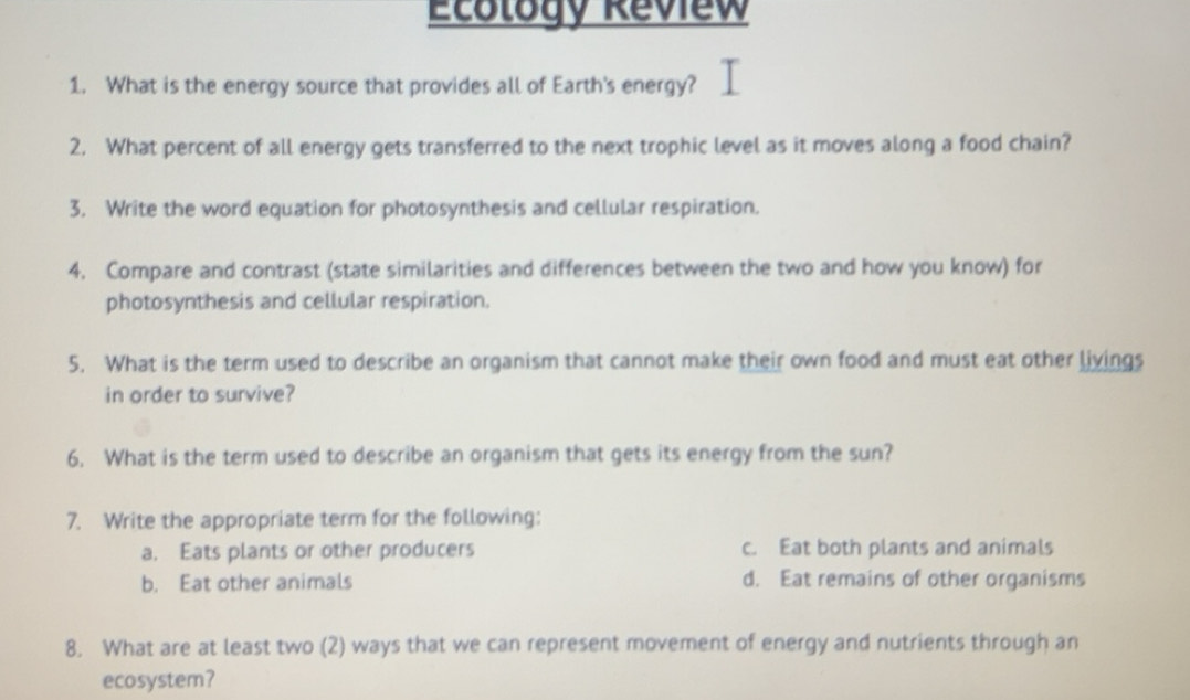 Solved: Ecology Review 1. What is the energy source that provides all ...