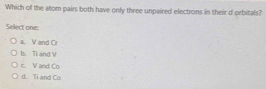 Solved: Which of the atom pairs both have only three unpaired electrons ...
