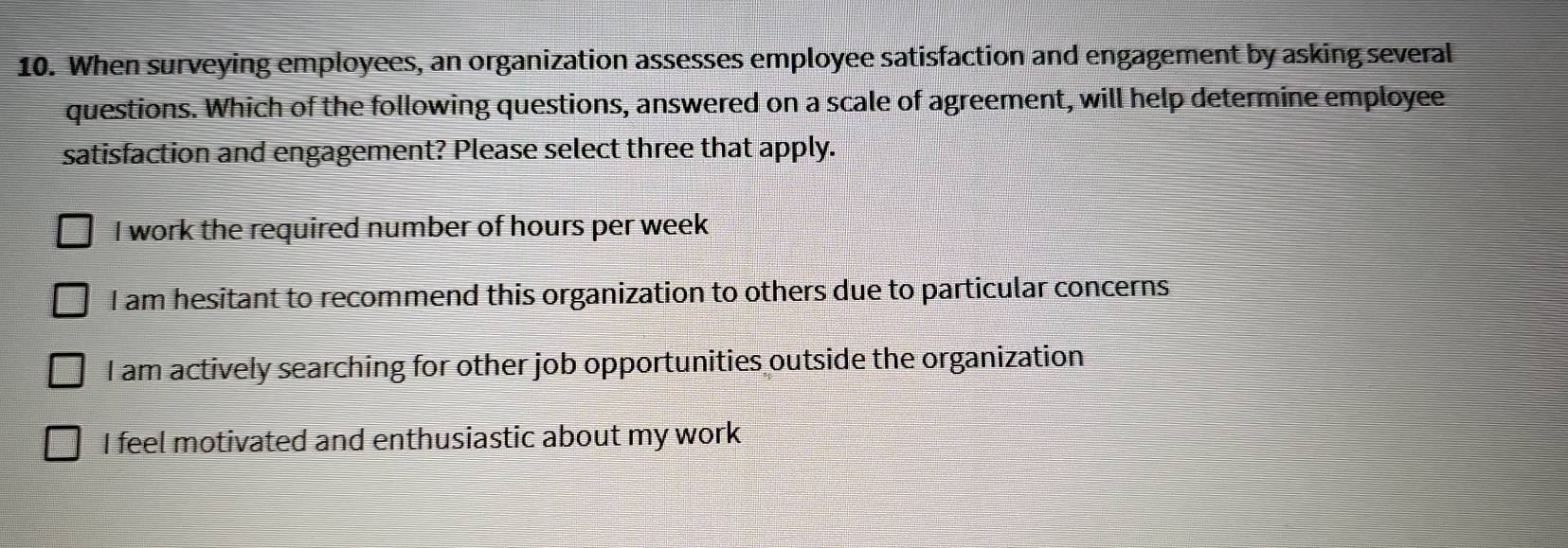 Solved: When surveying employees, an organization assesses employee ...