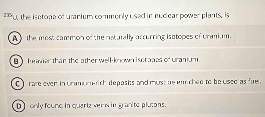 Solved: 235U, the isotope of uranium commonly used in nuclear power ...