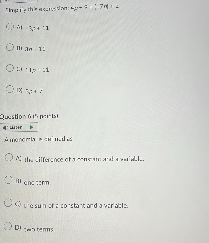 Solved: Simplify this expression: 4p+9+(-7p)+2 A) -3p+11 B) 3p+11 C ...
