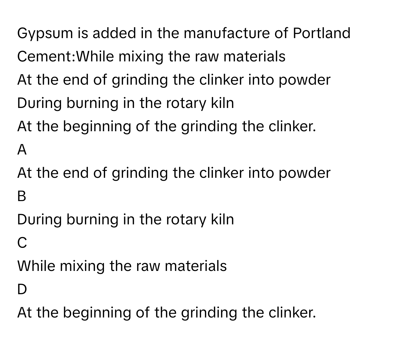 Solved: Gypsum is added in the manufacture of Portland Cement:While ...