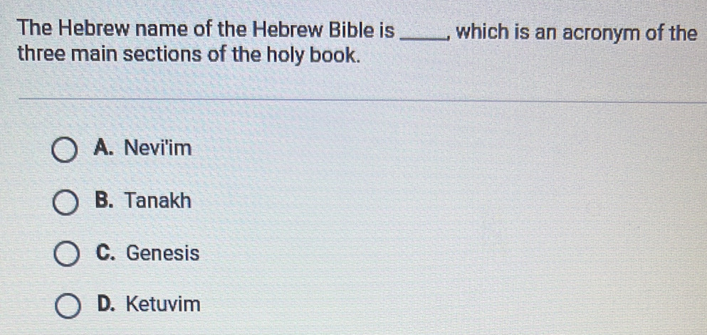Solved: The Hebrew name of the Hebrew Bible is _, which is an acronym ...