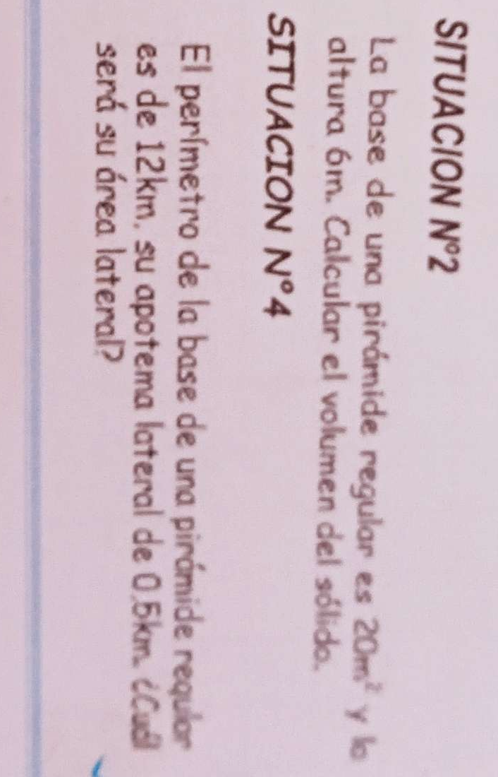 Resuelto:SITUACION N° La base de una pirámide regular es 20m^2 y lo ...