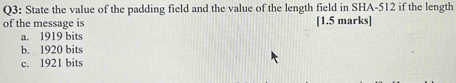 Solved: State the value of the padding field and the value of the length field in SHA -512 if ...