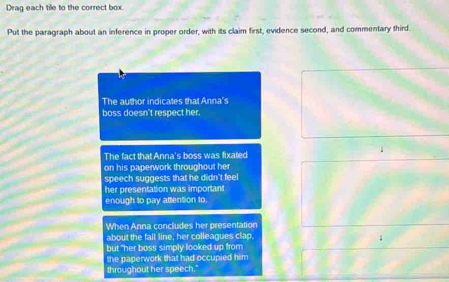 Solved: Drag each tile to the correct box. Put the paragraph about an ...