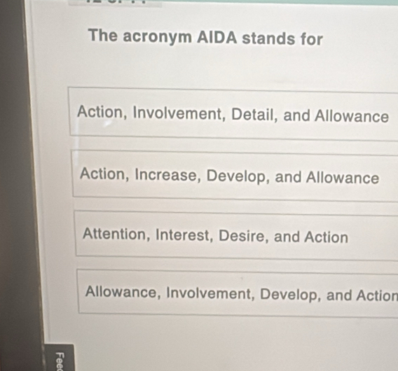 Solved: The acronym AIDA stands for Action, Involvement, Detail, and ...