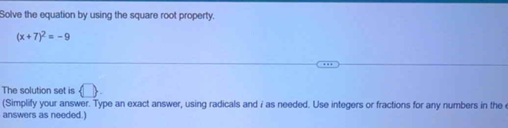 Solved: Solve the equation by using the square root property. (x+7)^2 ...
