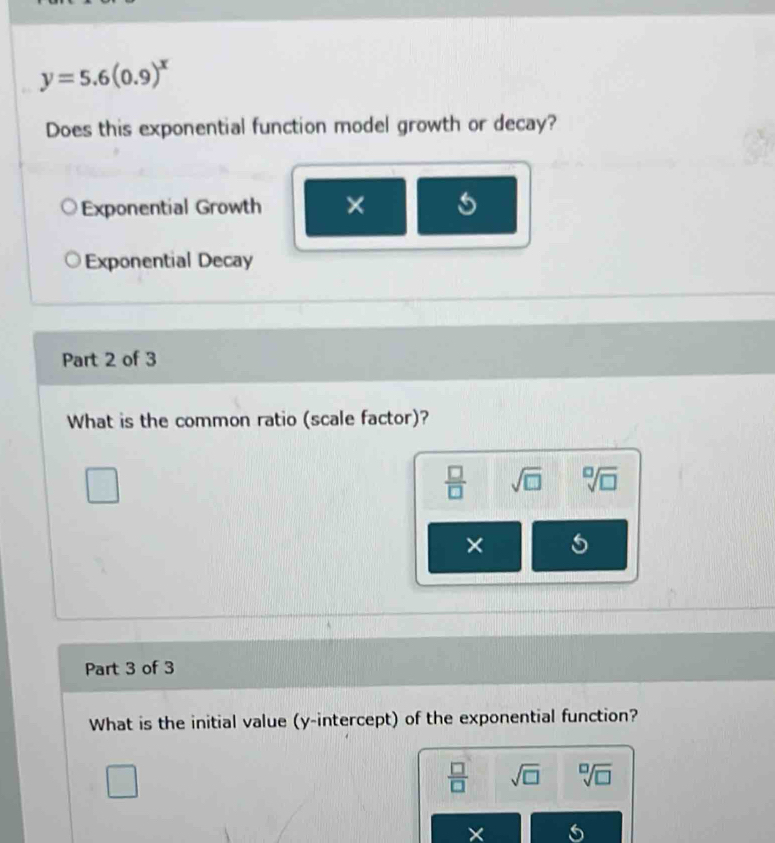 Solved: y=5.6(0.9)^x Does this exponential function model growth or ...