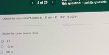 Solved: of 25 This question: 1 point(s) possible Choose the measurement ...