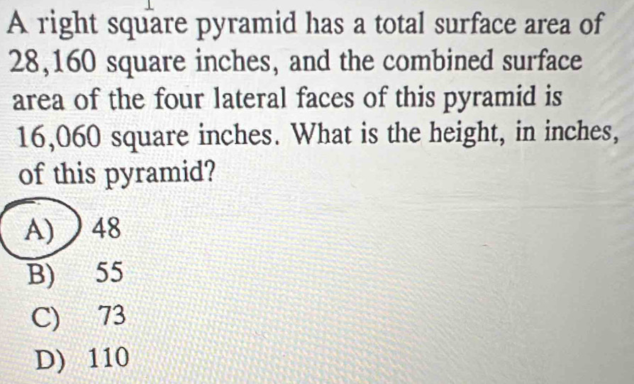 Solved: A right square pyramid has a total surface area of 28,160 ...