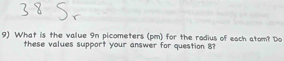 Solved: What is the value 9n picometers (pm) for the radius of each ...