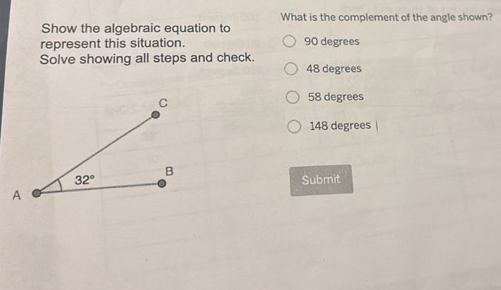 Solved: What is the complement of the angle shown? Show the algebraic ...