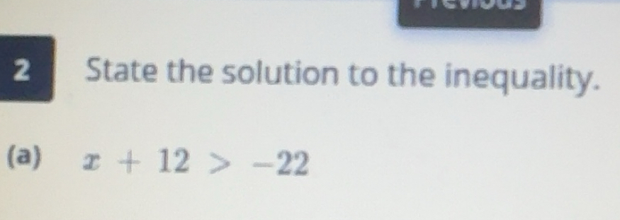 Solved: State the solution to the inequality. (a) x+12>-22 [Math]