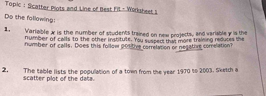 Solved: Topic : Scatter Plots and Line of Best Fit - Worksheet 1 Do the ...