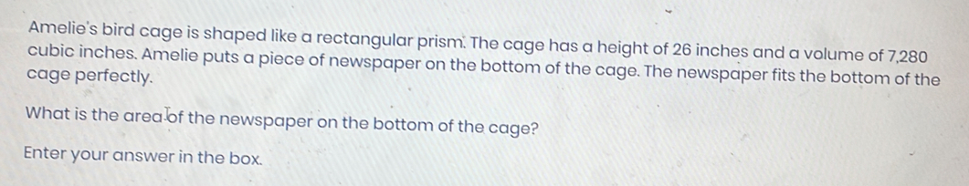 Solved: Amelie's bird cage is shaped like a rectangular prism. The cage ...