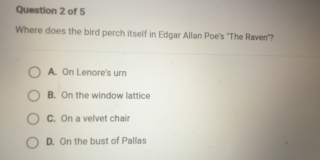 Solved: Where does the bird perch itself in Edgar Allan Poe's "The ...