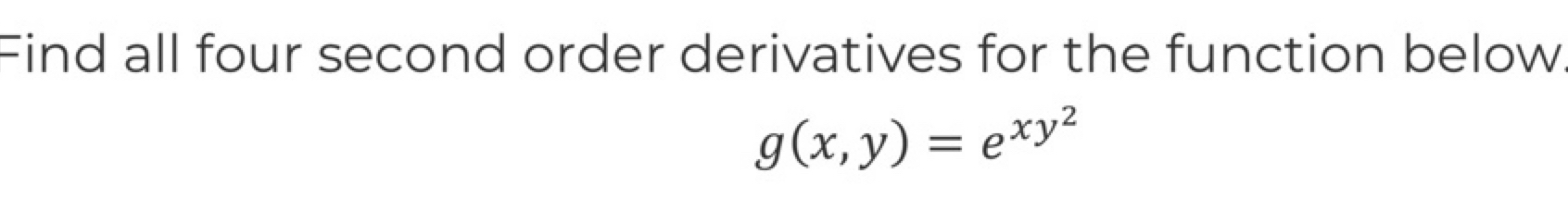 Solved: Find all four second order derivatives for the function below g ...