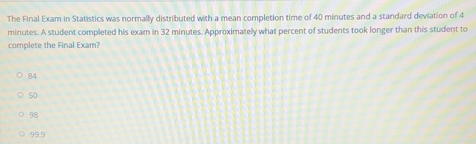 Solved: The Final Exam in Statistics was normally distributed with a ...