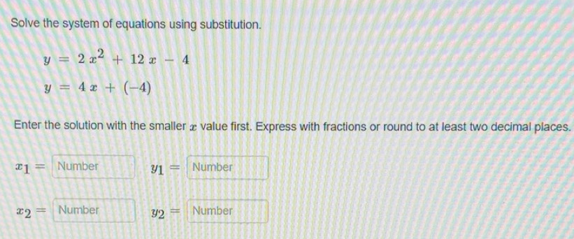 Solved: Solve the system of equations using substitution. y=2x^2+12x-4 ...