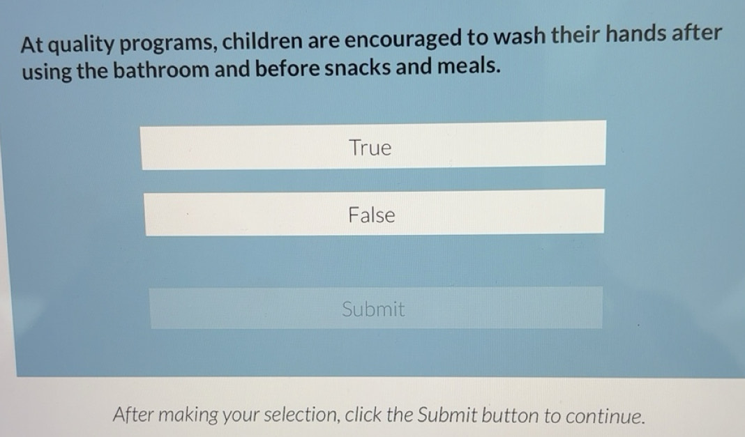 Solved: At quality programs, children are encouraged to wash their ...