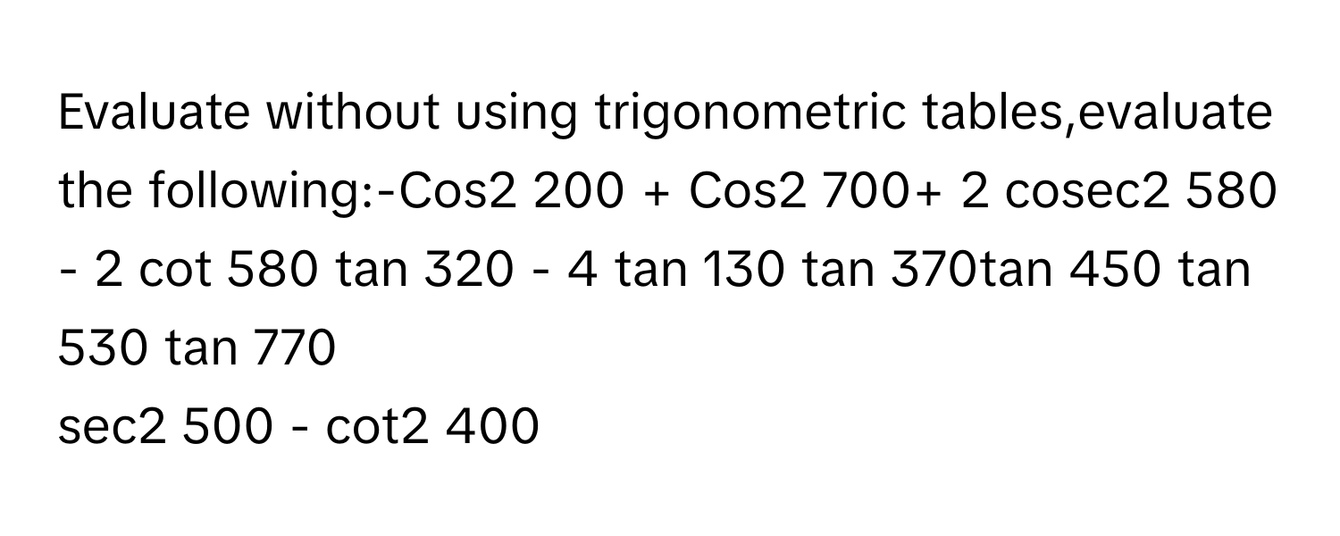 Solved: Evaluate without using trigonometric tables,evaluate the ... Solved: Evaluate without using trigonometric tables,evaluate the ...