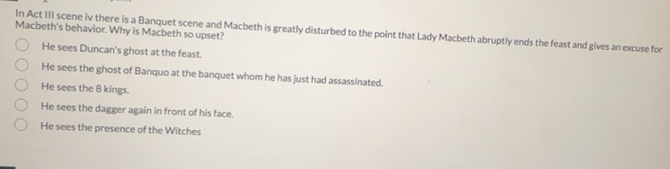 Solved: Macbeth's behavior. Why is Macbeth so upset? In Act III scene ...