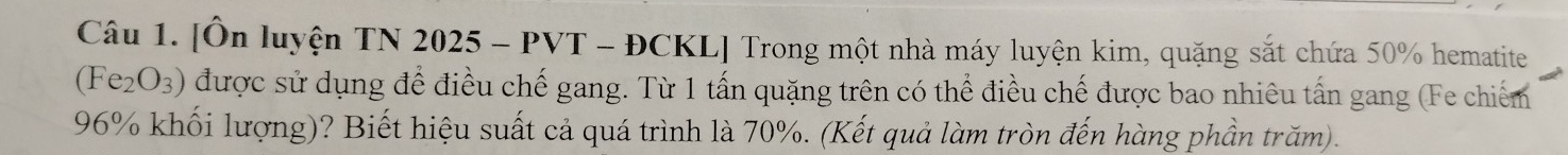 Giải quyết:[Ôn luyện TN 2025 - PVT - ĐCKL] Trong một nhà máy luyện kim ...