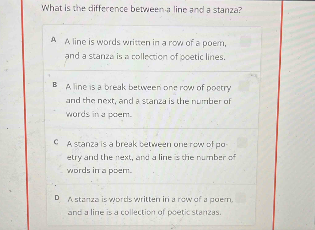 Solved: What is the difference between a line and a stanza? A A line is ...