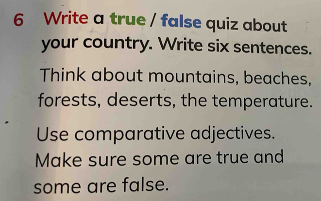 Solved: Write a true / false quiz about your country. Write six ...