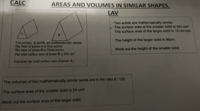 Solved: CALC AREAS AND VOLUMES IN SIMILAR SHAPES. LAV Two solids are ...
