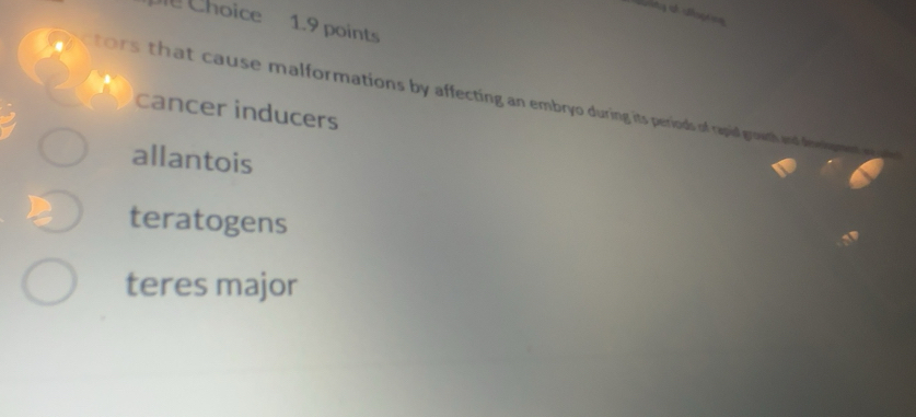 Solved: Choice 1.9 points c tors that cause malformations by affecting ...