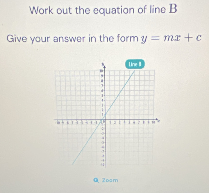 Solved: Work out the equation of line B Give your answer in the form y=mx+c y Line B 10 9 8 7 6 ...