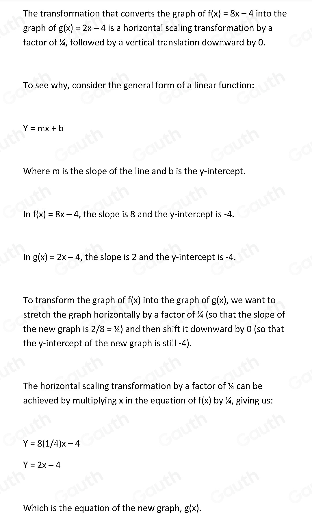 Solved: What kind of transformation converts the graph of f(x)=8x-4 into the graph of g(x)=2x-4 ...