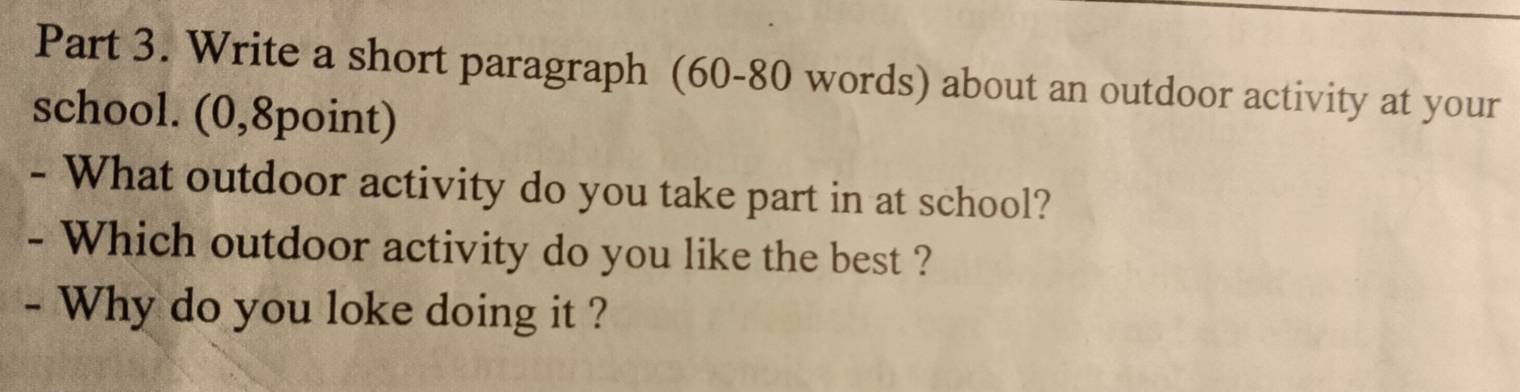 Giải quyết:Write a short paragraph (60- 80 words) about an outdoor ...