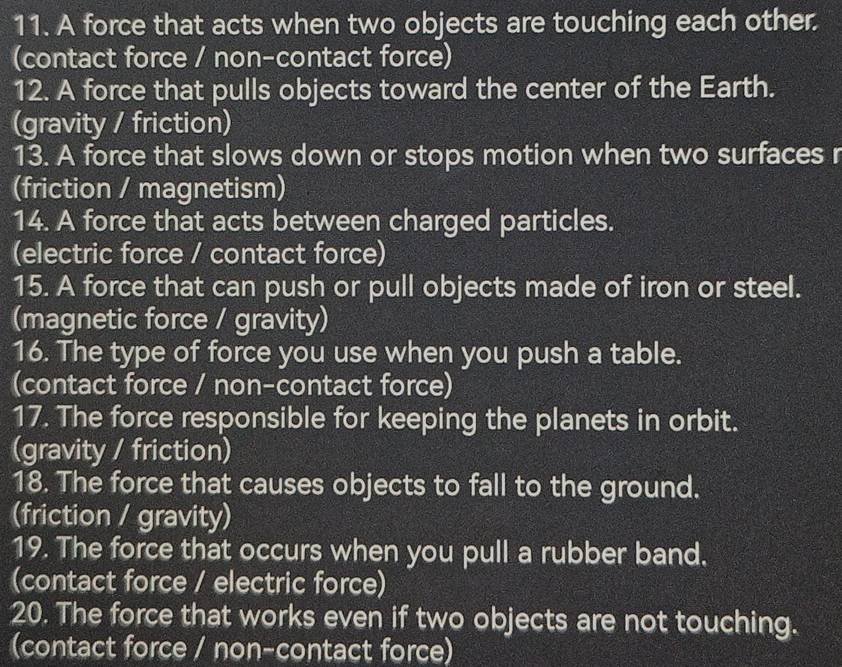 Solved: A force that acts when two objects are touching each other ...