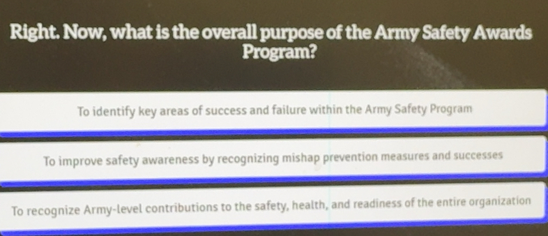 Gelöst:Right. Now, what is the overall purpose of the Army Safety ...