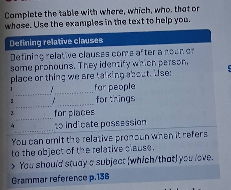 Risolto:Complete the table with where, which, who, that or whose. Use ...
