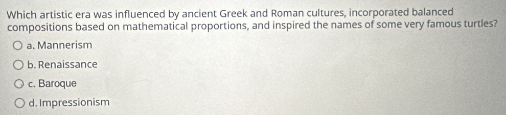 Solved: Which artistic era was influenced by ancient Greek and Roman ...