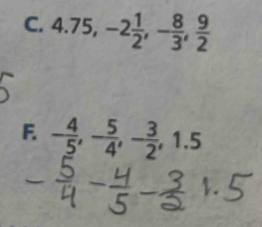 Solved: 4.75, -2 1/2 , - 8/3 , 9/2 F - 4/5 , - 5/4 , - 3/2 , 1.5 [Math]