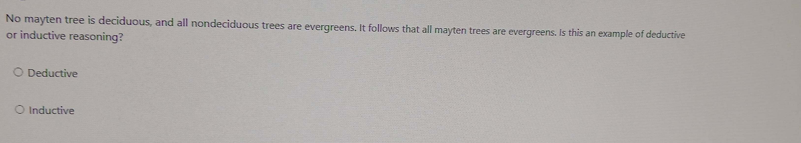 Solved: No mayten tree is deciduous, and all nondeciduous trees are ...
