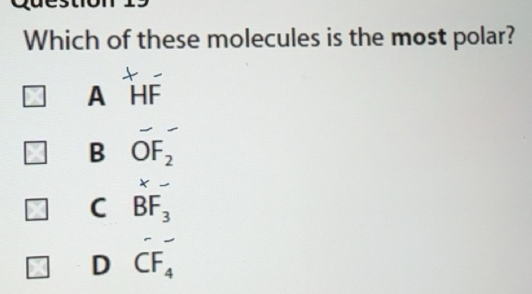 Solved: Which of these molecules is the most polar? A HF B OF_2 C BF_3 ...