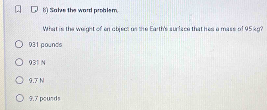 Resuelto:Solve the word problem. What is the weight of an object on the ...