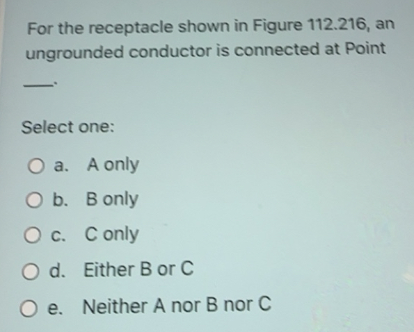 Solved: For the receptacle shown in Figure 112.216, an ungrounded ...