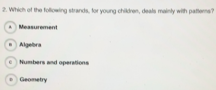 Solved: Which of the following strands, for young children, deals ...