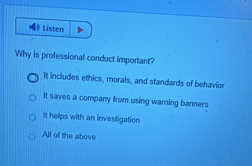 Solved: Listen Why is professional conduct important? It includes ...